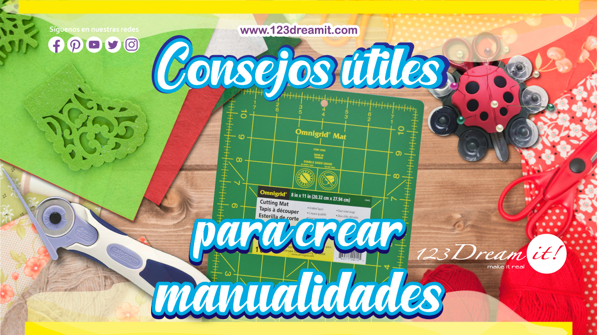 Consejos para crear manualidades - 123 Dream it Blog de Costura