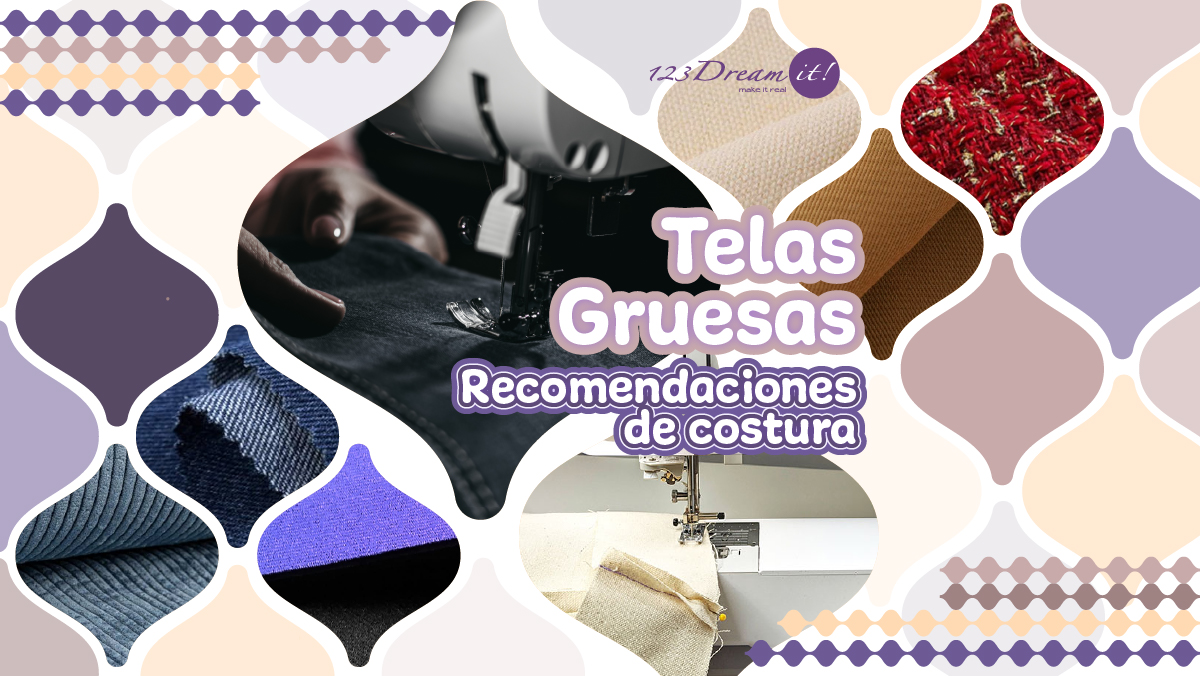 Telas gruesas y cómo coserlas - 123 Dream it Blog de Costura